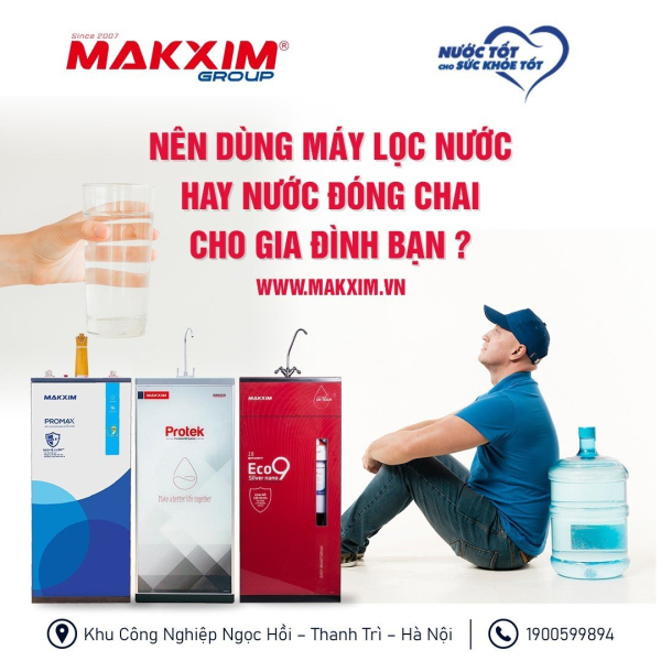 MÁY LỌC NƯỚC MAKXIM - LỌC CHUẨN UỐNG CHẤT