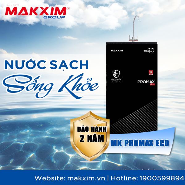 MÁY LỌC NƯỚC MAKXIM – GIÚP BẠN SỐNG KHỎE MỖI NGÀY
